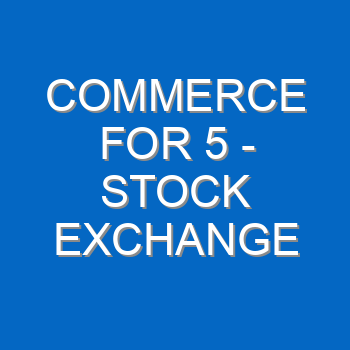 COMMERCE FORM 5 – STOCK EXCHANGE - EcoleBooks